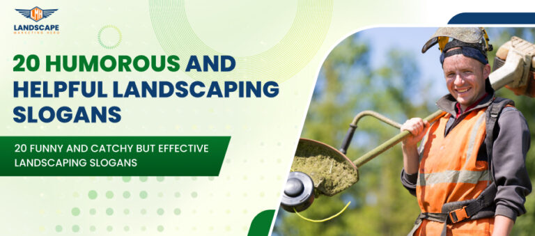 20 Funny and Catchy But Effective Landscaping Slogans