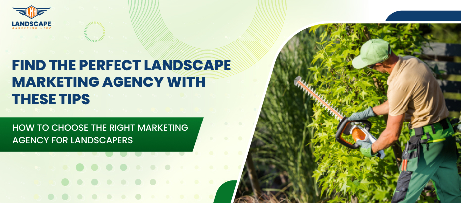How to Choose the Right Marketing Agency for Landscapers - Landscape ...